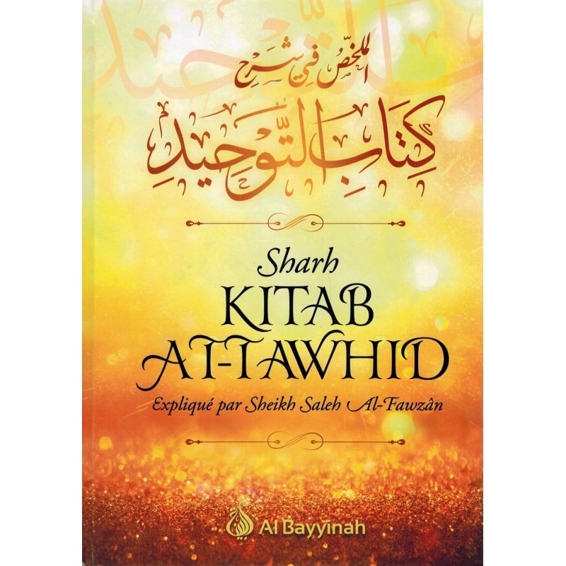 Sharh Kitâb At-Tawhîd, Expliqué par Sheikh Saleh Al-Fawzân (Seconde ...