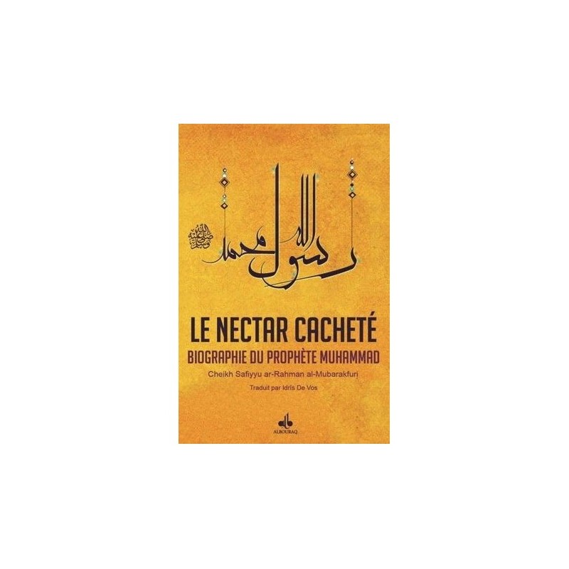 Le Nectar Cacheté Biographie du prophète Muhammad ( Ar-Rahiq al ...